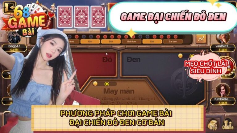 Đại chiến đỏ đen và cách chơi tại 68gamebai cực hiệu quả